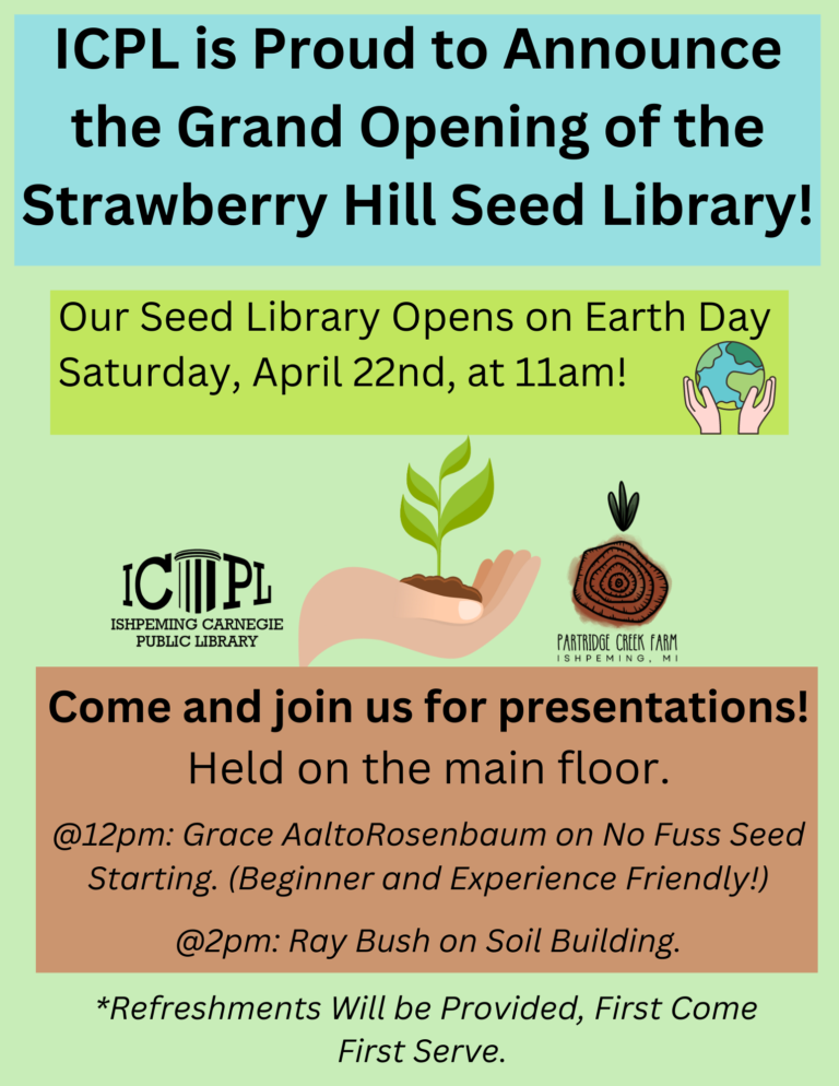 Seed Library Grand Opening on Earth Day! - Ishpeming Carnegie Library
